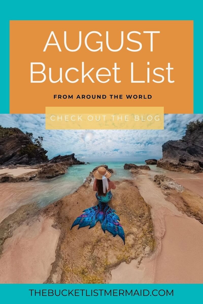 August Bucket List: 33 Unmissable Experiences Around the World